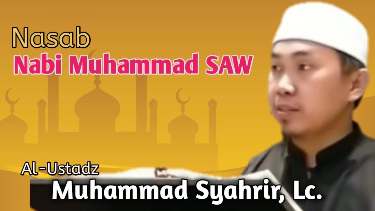 Nasab Nabi Muhammad SAW || Al-Ustadz Muhammad Syahrir, Lc || Nasab ...