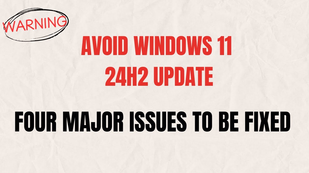 Warning: Don't install Windows 11 24H2 update - YouTube