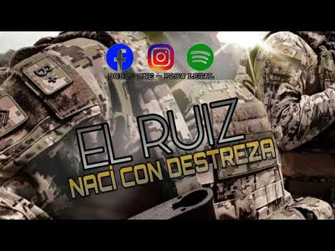 NACÍ CON DESTREZA (EL RUIZ) //SEMAR// - Doble ONE