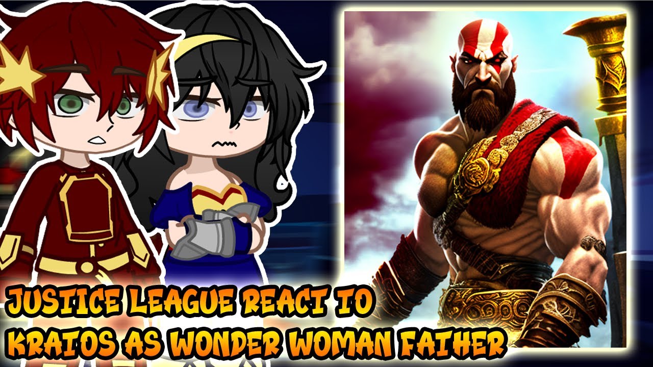 Justice League react to Kratos as wonder woman Father Part 11//GOW ...
