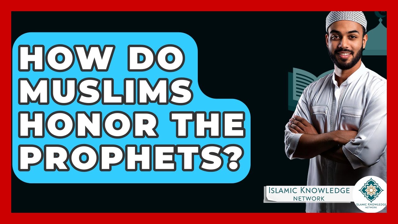 How Do Muslims Honor The Prophets? - Islamic Knowledge Network - YouTube