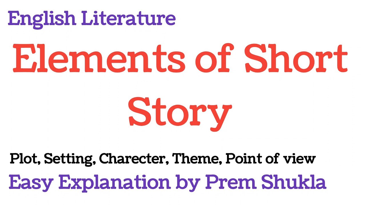 Elements of short story || Easy Explanation by Prem Shukla || animated ...