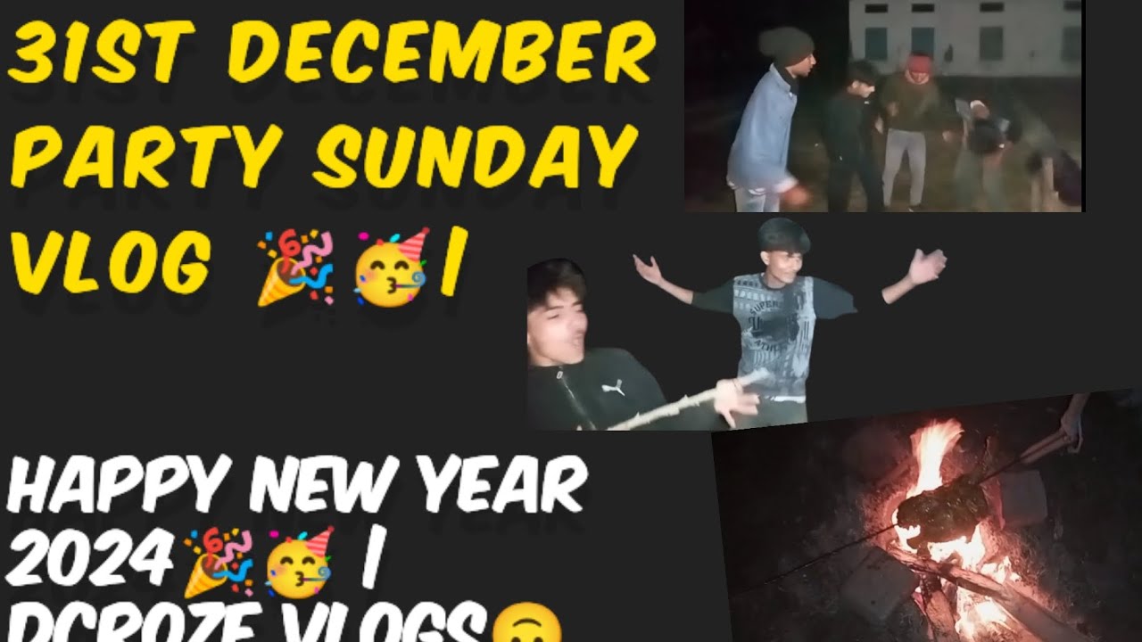 31st December Party Sunday Vlog New Year 2024 Dcroze Vlogs 31st-december-party-sunday-vlog-new-year-2024-dcroze-vlogs