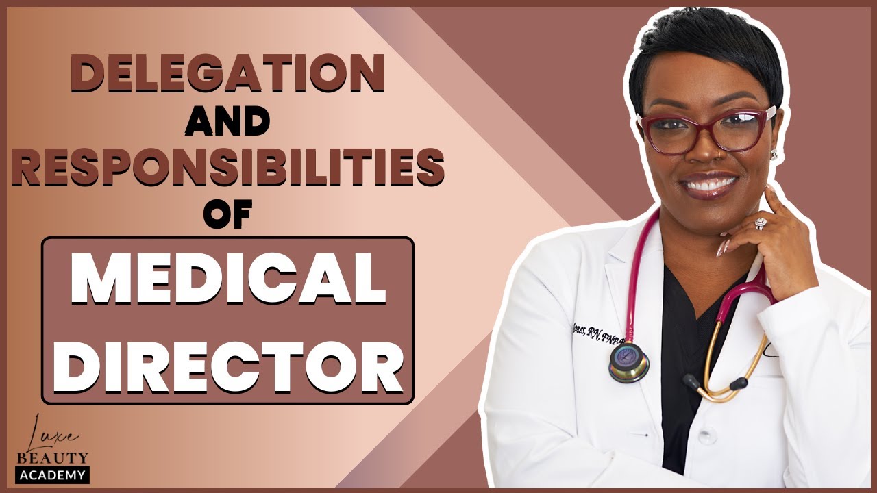 Delegation And Responsibilities Of a Medical Director - YouTube
