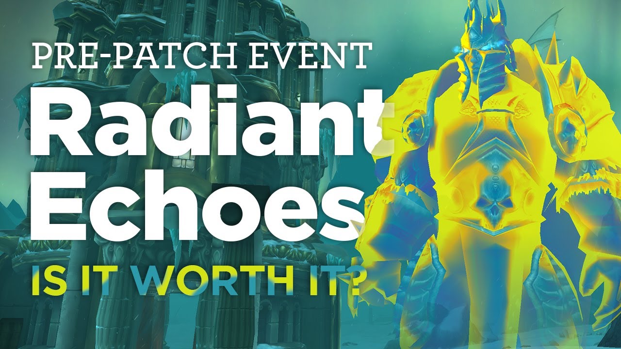 Radiant Echoes is it worth it? | World of Warcraft the War Within Pre ...