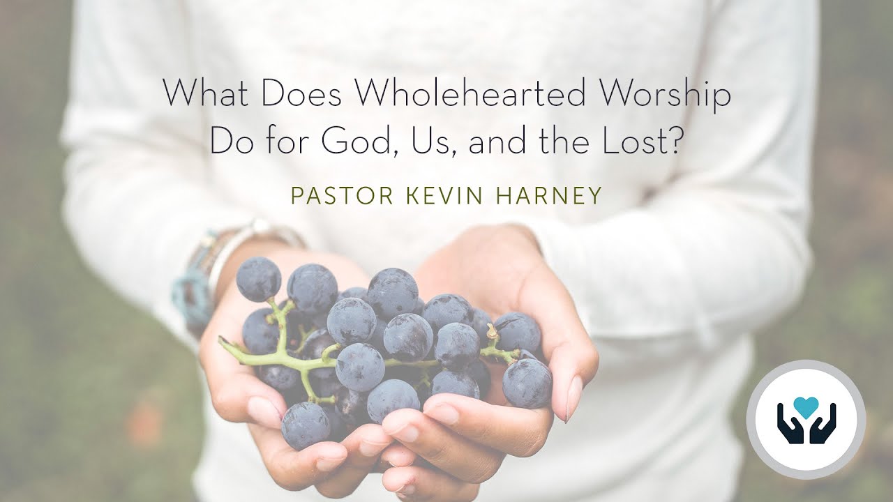 What Does Wholehearted Worship do for God, Us, and the World? - YouTube