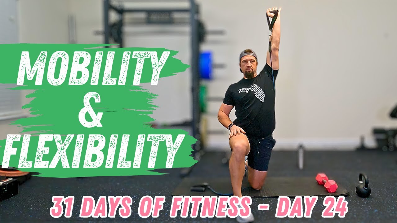 Mobility and Flexibility Routine - Day 24 of the 31 Days of Fitness ...