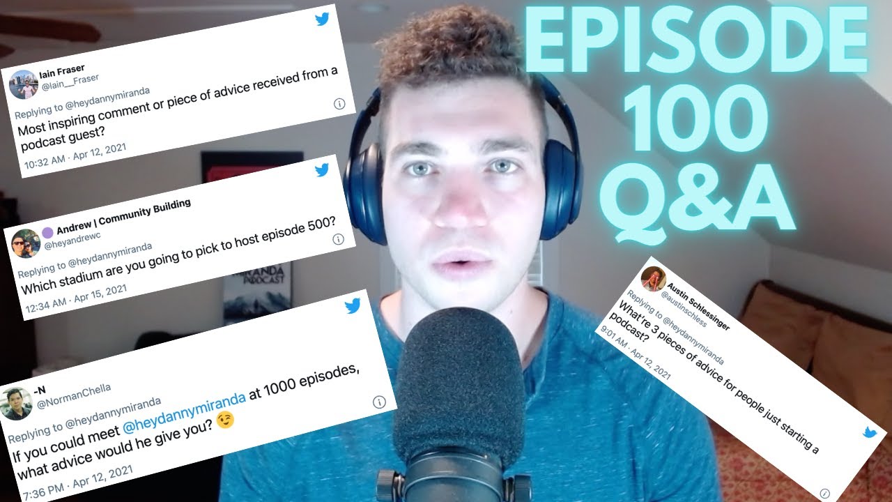 Q&A – Lessons From 100 Episodes | The Danny Miranda Podcast 100 - YouTube
