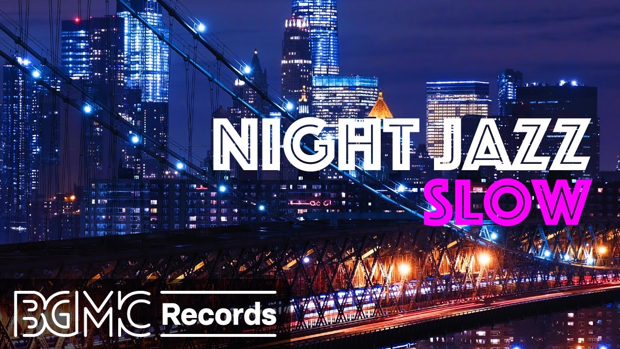 Night City Smooth Jazz - Slow Instrumental Music for Relaxing - YouTube