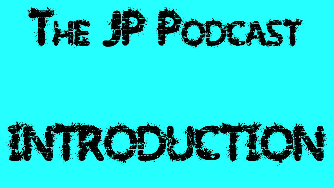 The JP Podcast - Episode 1 - Introduction - YouTube