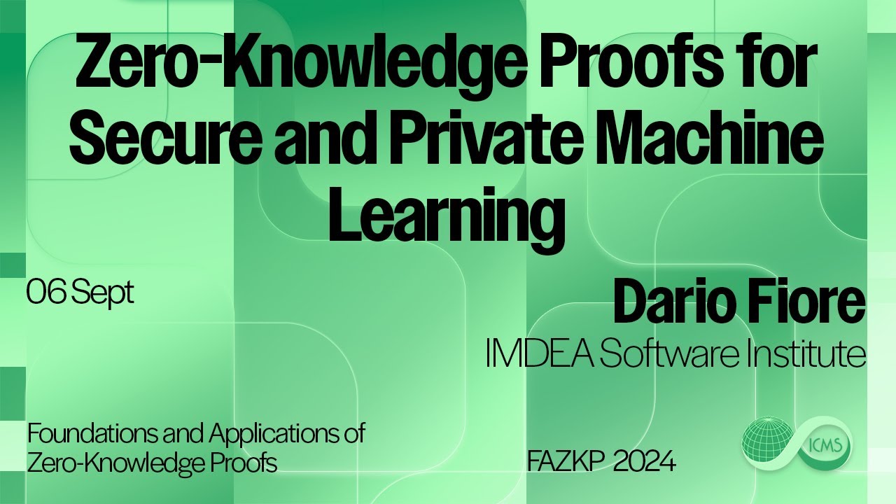 Dario Fiore, Zero-Knowledge Proofs for Secure and Private Machine Learning - YouTube