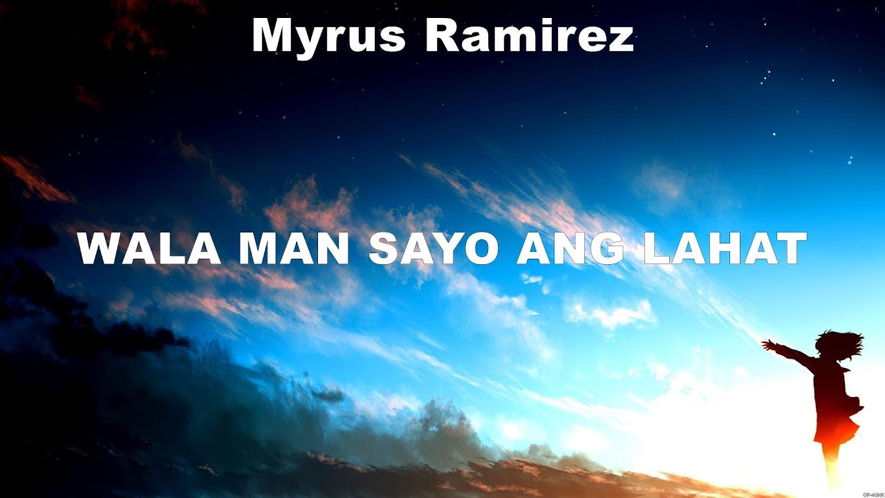 Myrus Ramirez - Wala Man Sayo Ang Lahat (Lyrics) MIRACLE NIGHTS ...