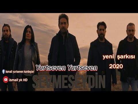 Ismail YK & Yurtseven Kardeşler - Sevmeseydin - yeni şarkısı 2020