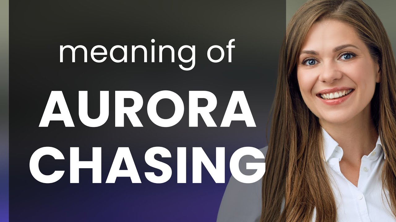 Chasing the Lights: Understanding "Aurora Chasing" - YouTube