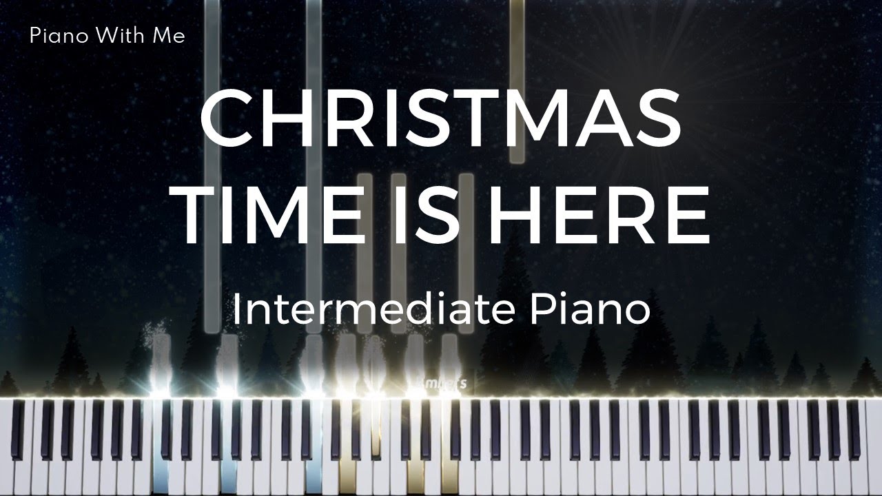 Christmas Time Is Here - Intermediate Piano Tutorial [SHEET MUSIC ...