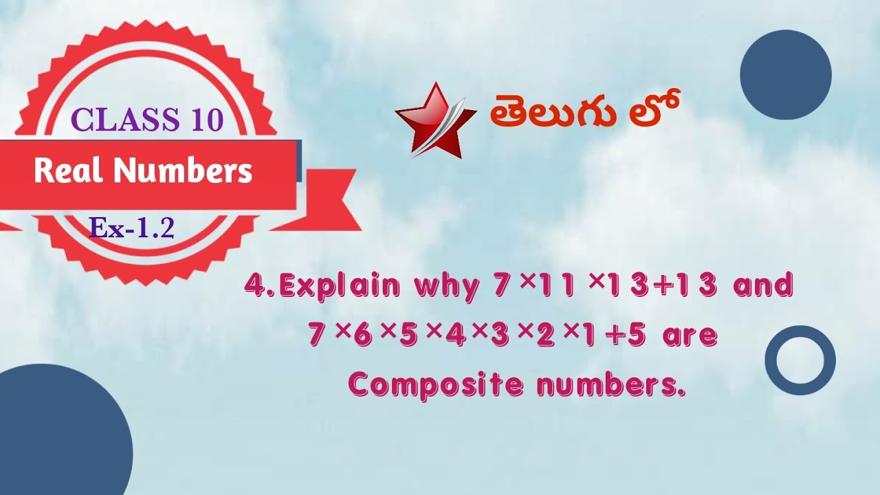 Class 10 Real Numbers Explain Why 7 11 13 13 And 7 6 5 4 3 2 1 5 Are