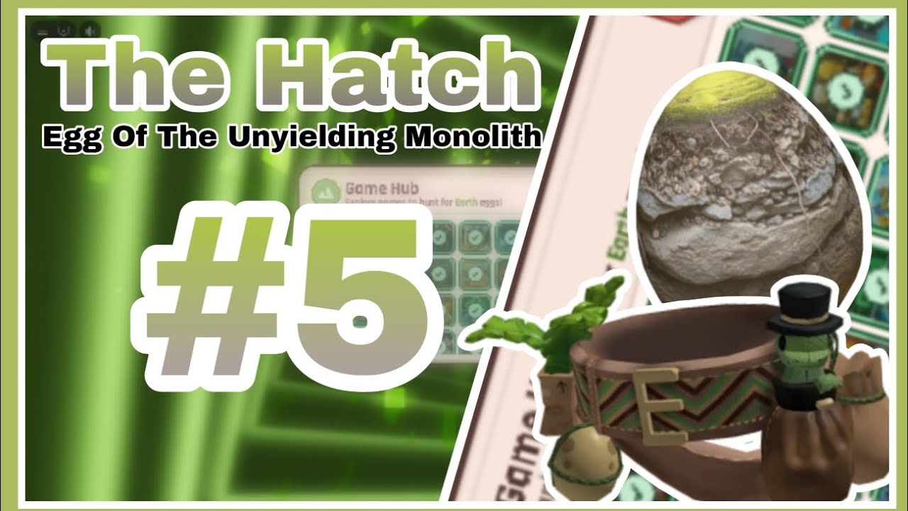 The Hatch | Part 5 : Earth Biome | Egg Of The Unyielding Monolith ...