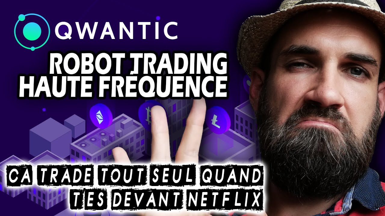 8-20% PAR MOIS - QWANTIC, LE TRADING HAUTE FREQUENCE !! - YouTube