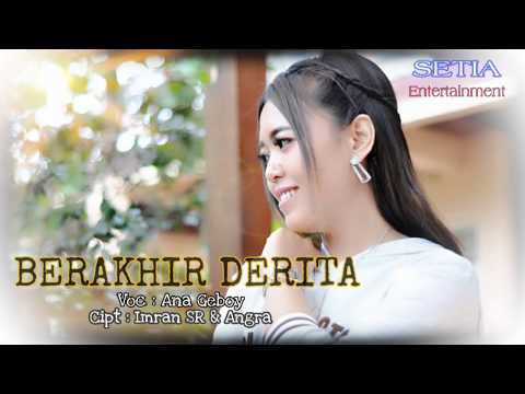 Berakhir derita, ana geboy