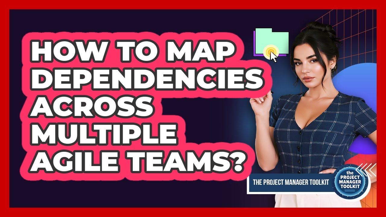 How To Map Dependencies Across Multiple Agile Teams? - YouTube