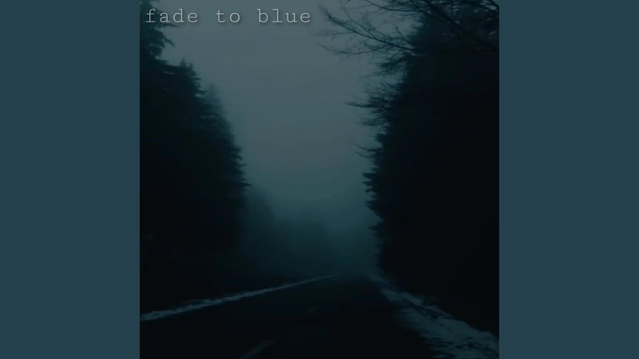 fade to blue - YouTube