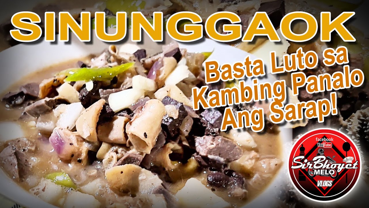KAMBING.. SINUNGGAOK NA NAPAKASARAP MAPANGULAM AT LALO NA KUNG ...