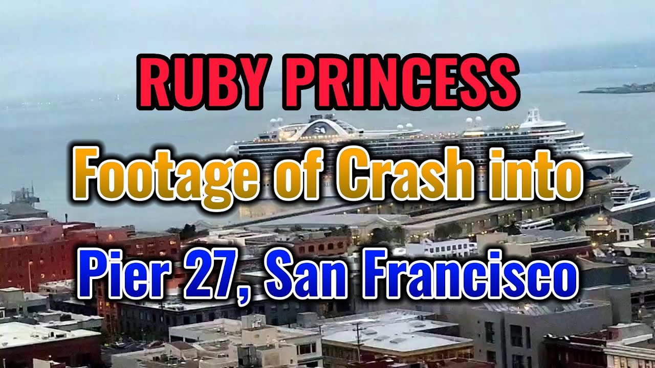 Ruby Princess Cruise Footage of Crash into Pier 27, San Francisco - YouTube