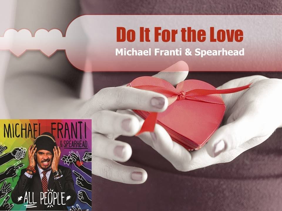 Do It For The Love (Lyric Video) - Michael Franti & Spearhead - YouTube