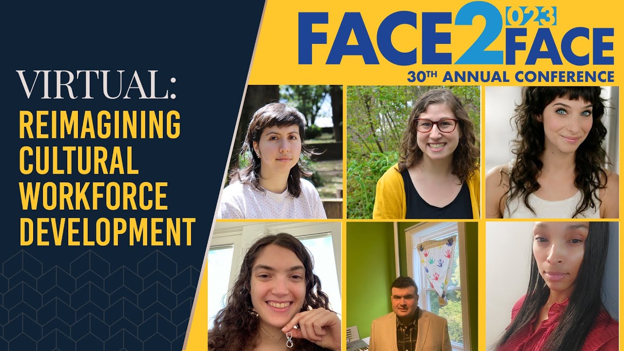 F2F 2023: VIRTUAL: Reimagining Cultural Workforce Development - YouTube