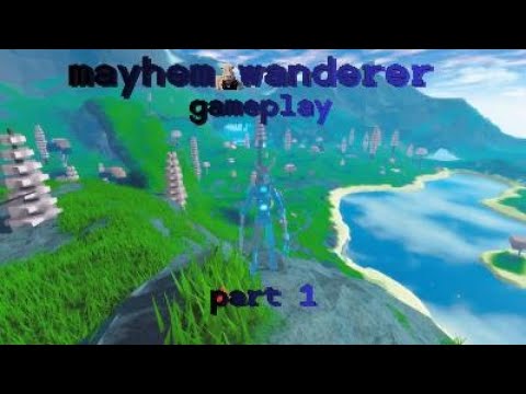 MAYHEM WANDERER PART 1 - YouTube