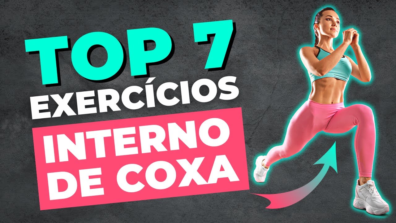 TOP 7 exercícios para INTERNO DE COXA. Como melhorar flacidez interno ...