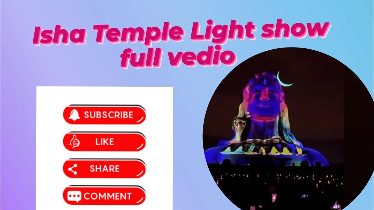 Isha Temple Light Show Full Video #adiyogishivastatue #coimbatore # ...