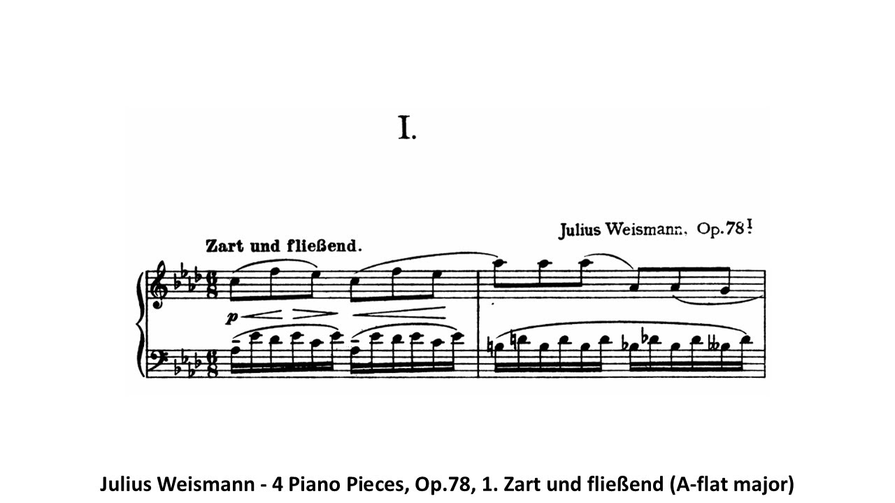 Julius Weismann - 4 Piano Pieces, Op.78, 1. Zart und fließend (A-flat ...