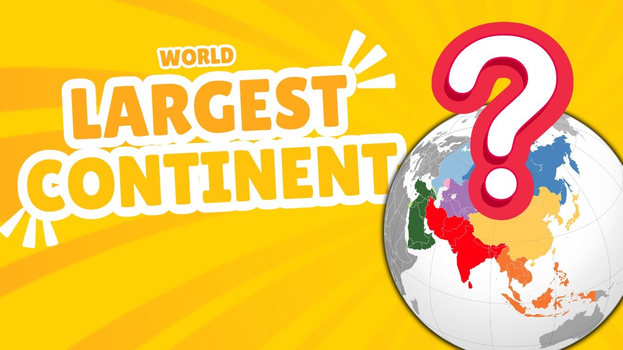The Largest Continent on Earth | Fascinating Facts & Figures - YouTube