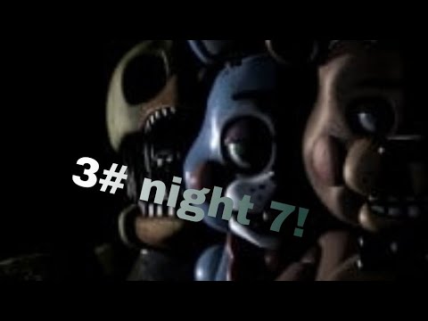 Five nights at Freddy 2 (3# NIGHT 7 ) goal to play all fnaf games - YouTube