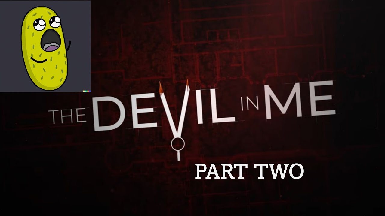 The Devil In Me Part Two First play through - YouTube