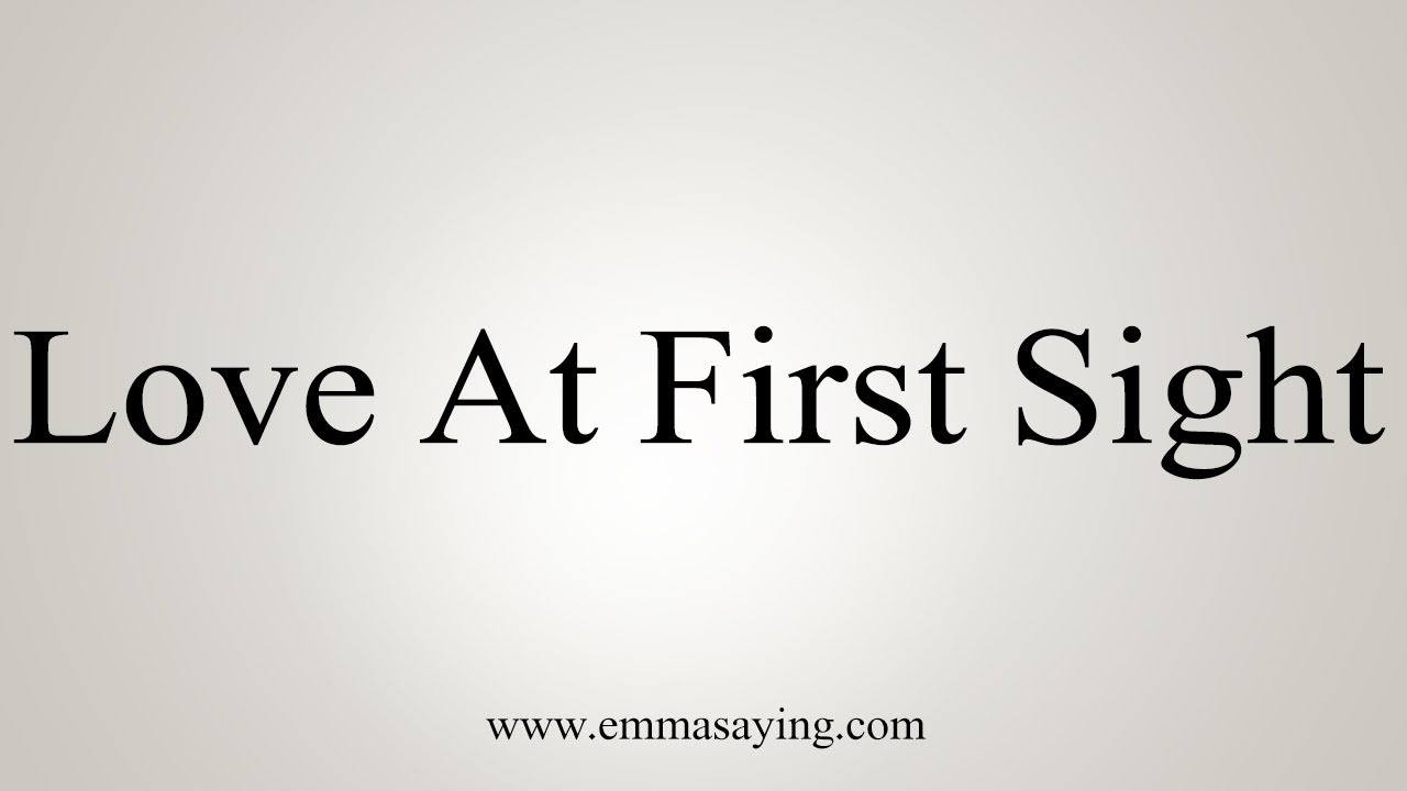 How To Say Love At First Sight - YouTube