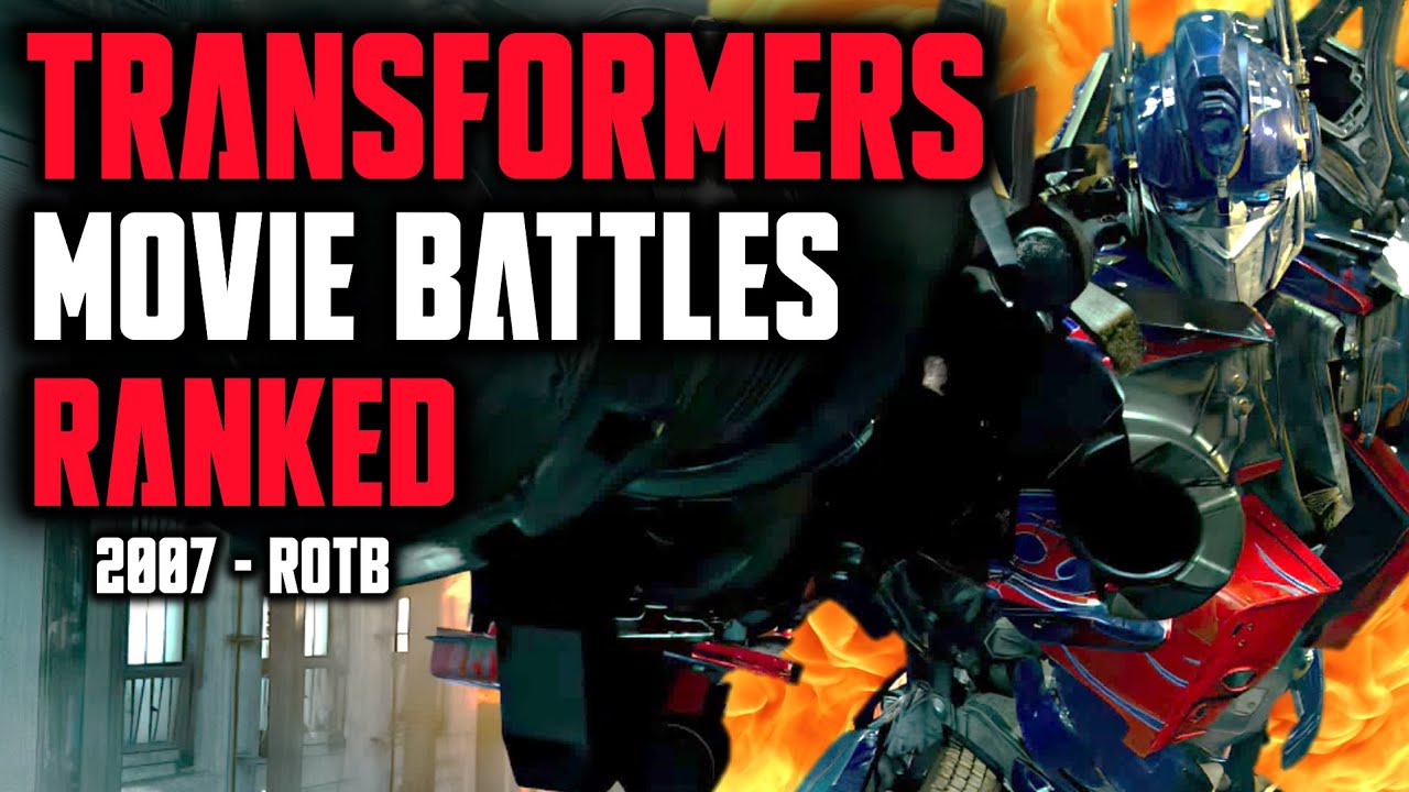 Ranking EVERY Live-Action Transformers Battle (2007–ROTB) - YouTube