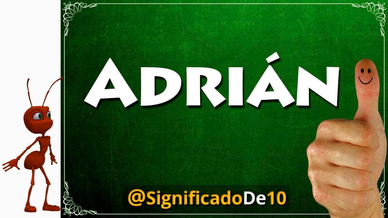 Significado del nombre Adrián 【Significado de los Nombres】 - YouTube