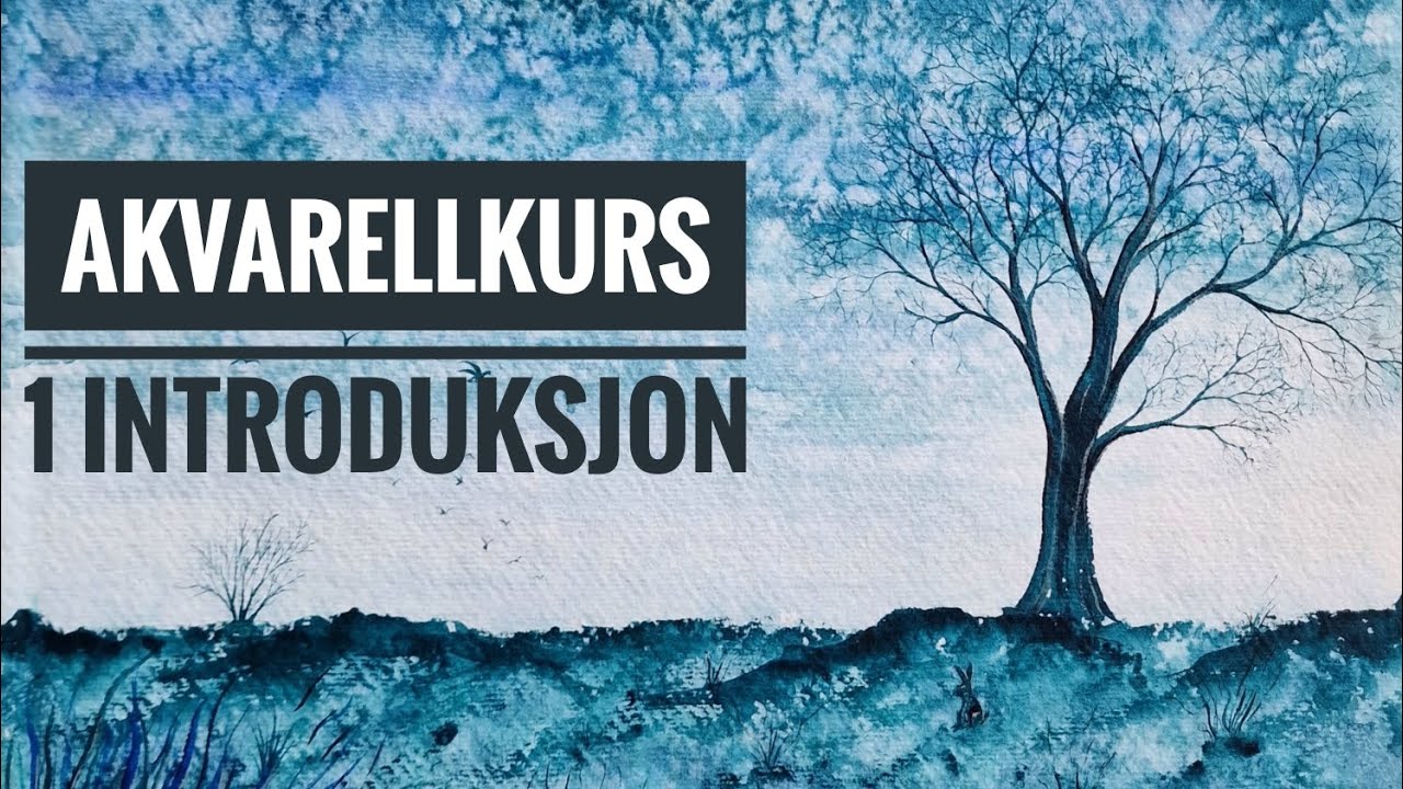 Akvarellkurs for nybegynnere | 1 Introduksjon - YouTube