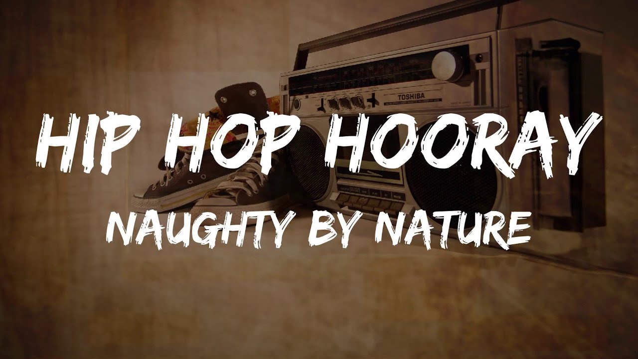 Naughty By Nature - Hip Hop Hooray (Lyrics) | HipHop Old - YouTube