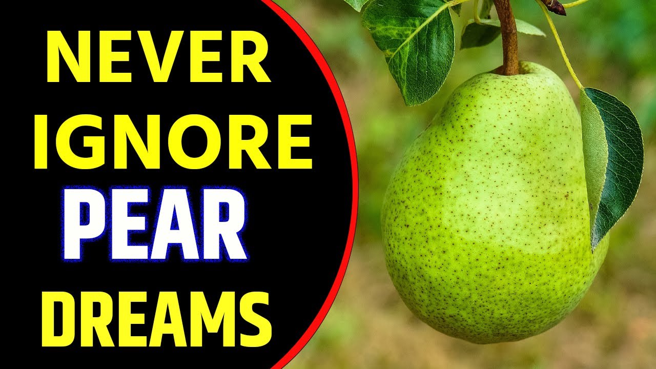 What Does Pear Dream Meaning || Dreaming of Pears || Pear Dream ...