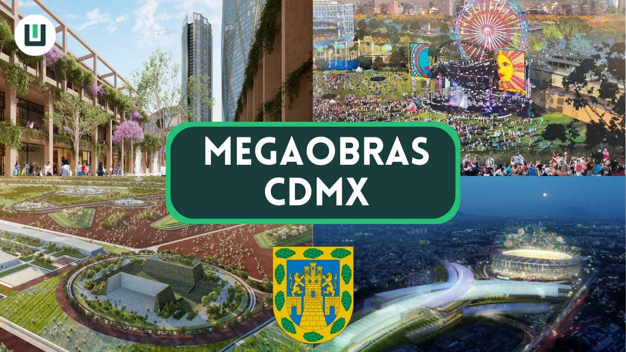 MEGA PROYECTOS QUE CONVERTIRAN A LA CDMX EN UNA POTENCIA MUNDIAL ...