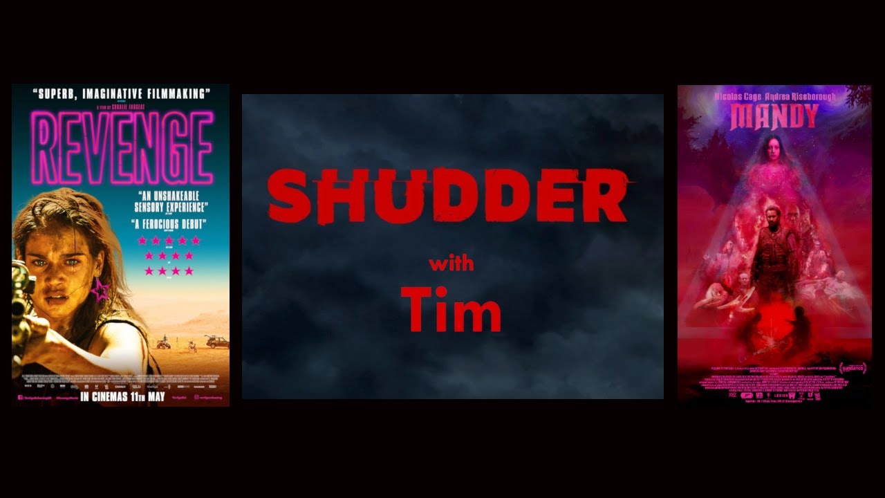 REVENGE (2017) & MANDY (2018) - A Shudder horror recap with Tim - YouTube