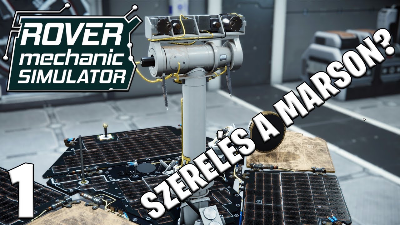 Rover Mechanic Simulator LIVE #1 - Már a Marson is szerelek! - YouTube