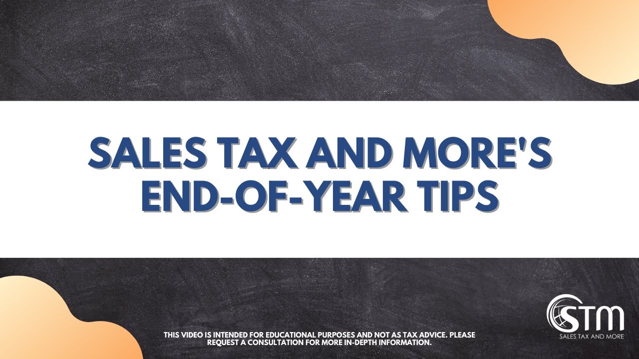 Sales Tax and More's End-of-Year Tips - YouTube