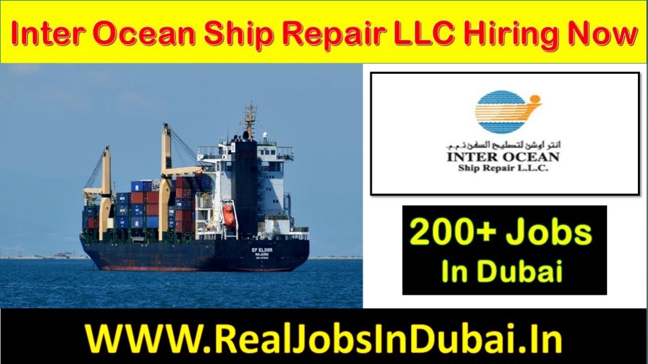 Inter Ocean Ship Repair LLC Hiring Now In Dubai - YouTube