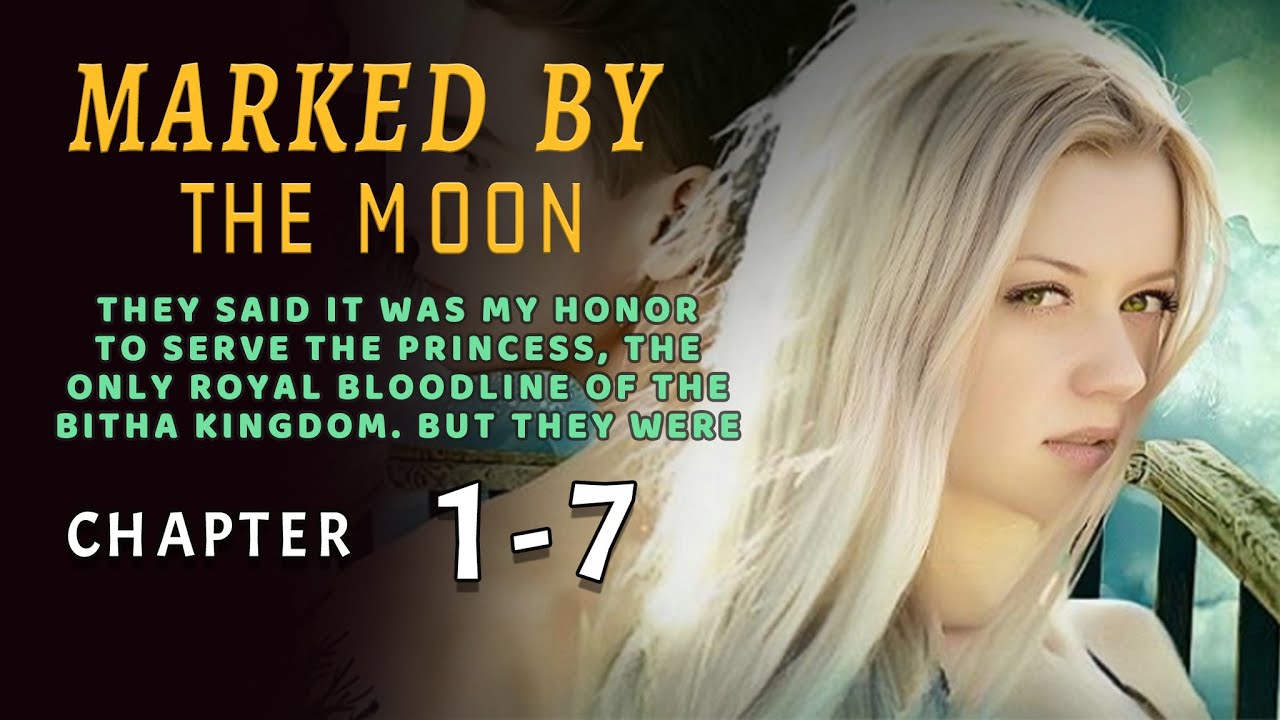 Marked by the Moon(chapter1-7)#audiobook - YouTube
