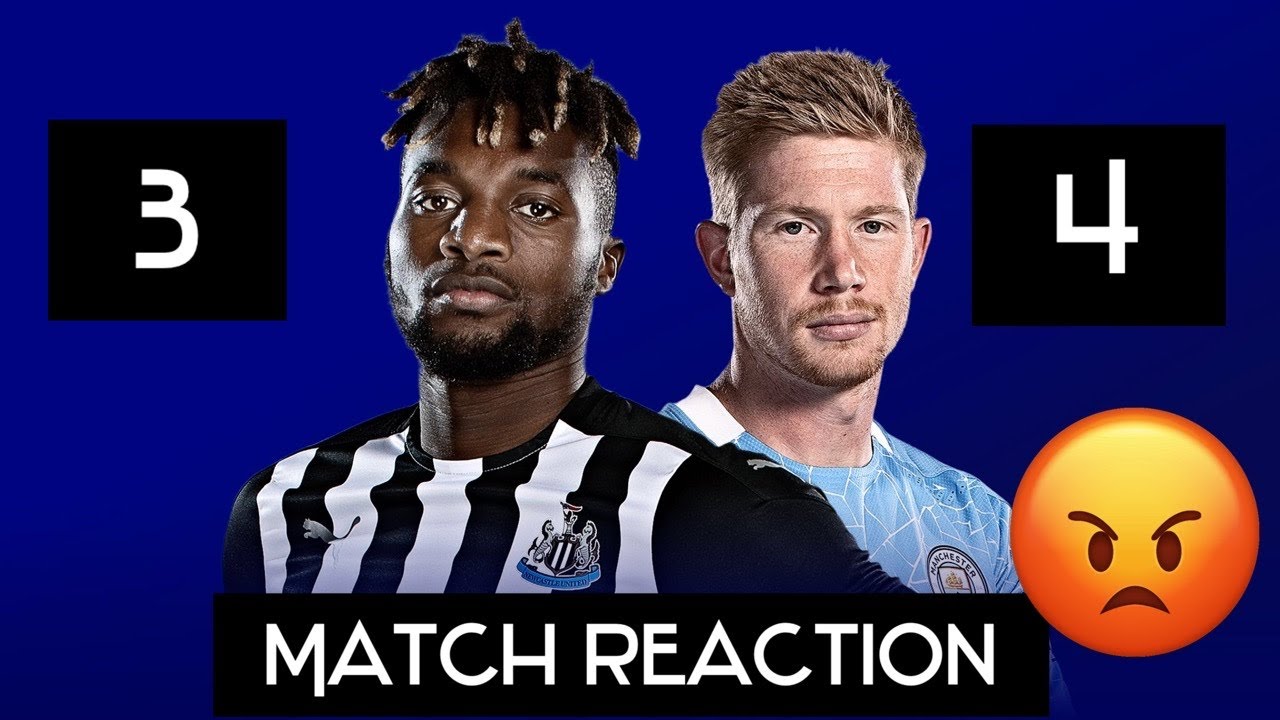 Shocking Newcastle 3 4 Manchester City Match Reaction Youtube