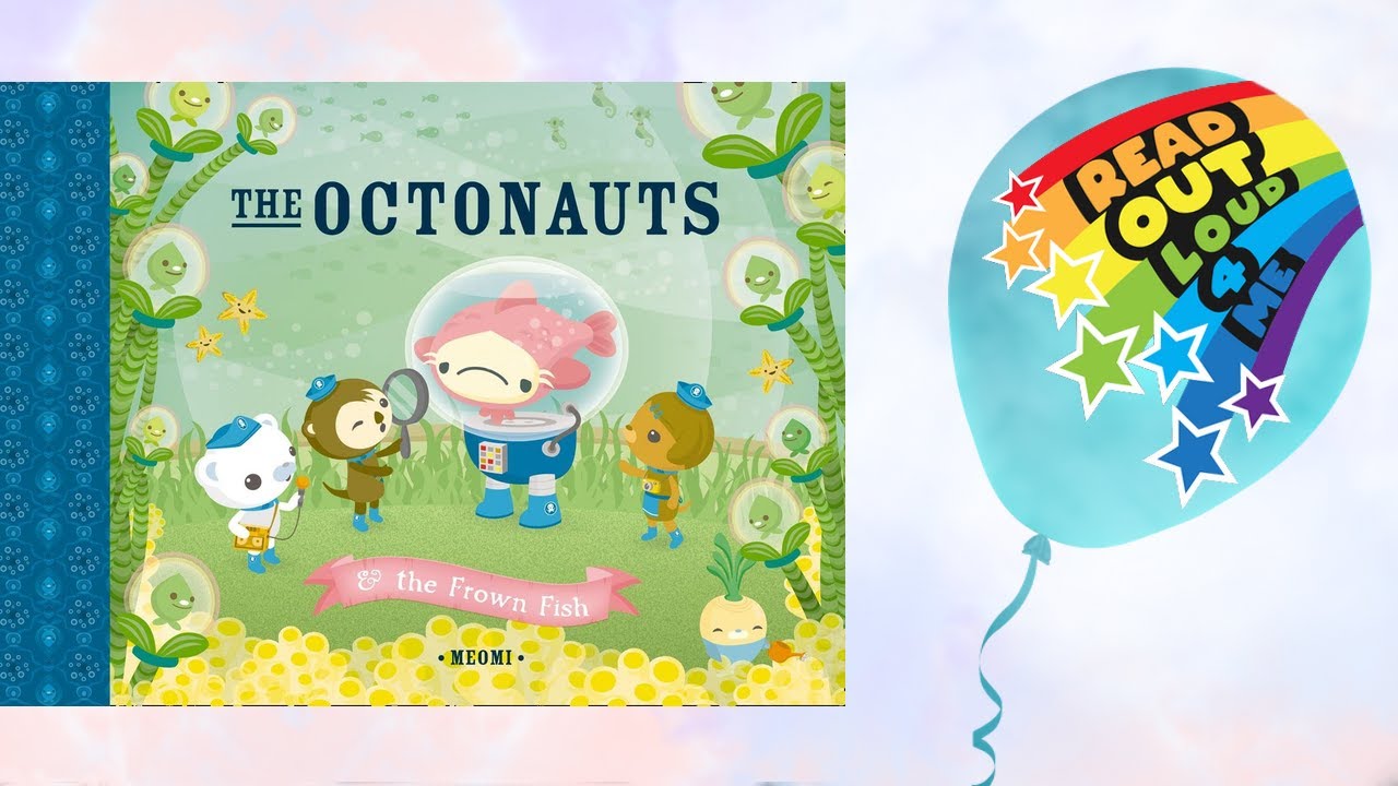 THE OCTONAUTS AND THE FROWN FISH ⭐️🌈 📚 Read Out Loud 4 Me! - YouTube